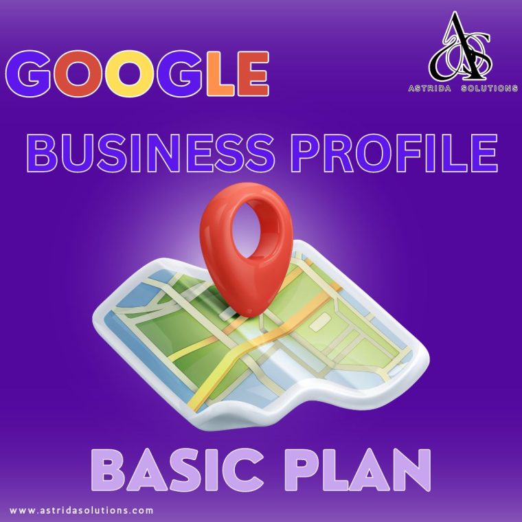 Google Business Profile - Basic Plan | Astrida Solutions